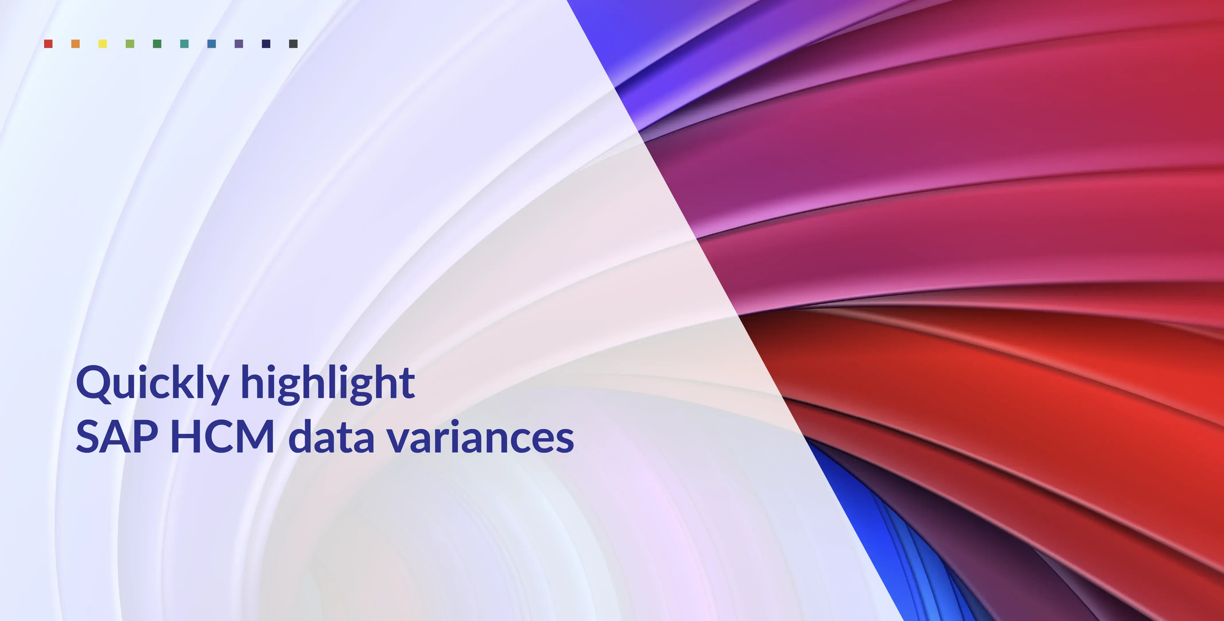 Variance Monitor: EPI-USE Labs Variance Monitor™ for comparing SAP HCM data