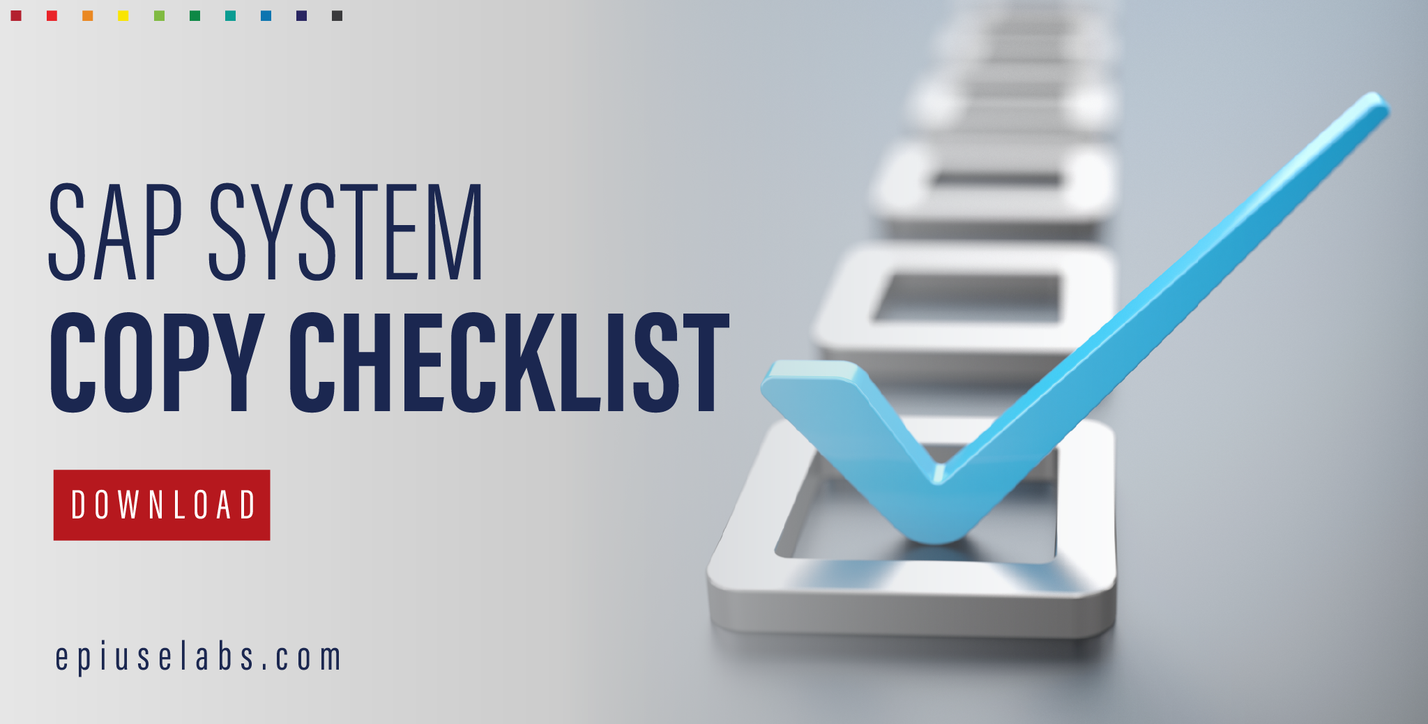 Download the SAP System Copy Checklist Download the SAP System Copy Checklist
